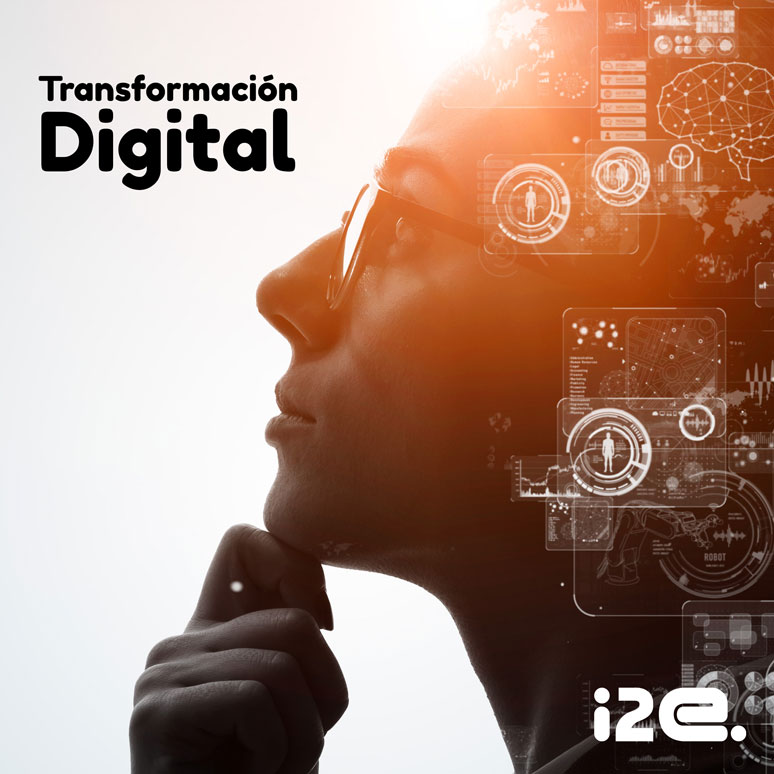 Qué es la Transformación Digital y qué beneficios trae a tu empresa - I2E